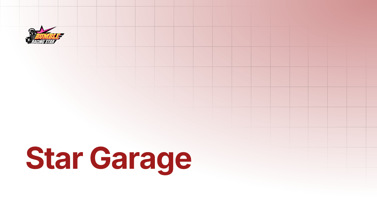 Star Garage | Rumble Racing Star