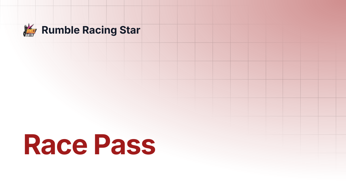 Race Pass | Rumble Racing Star